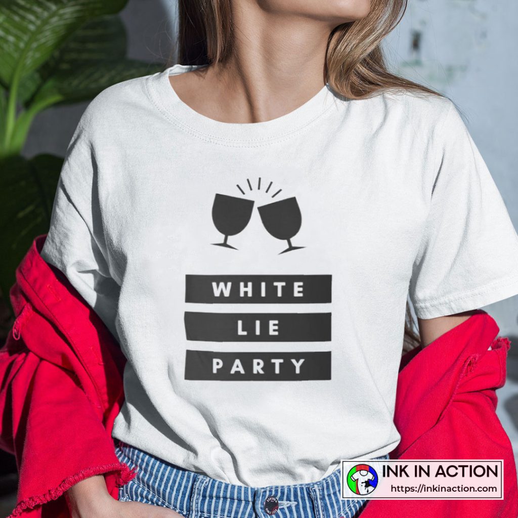 Funny White Lie Party Ideas Cool Unisex Graphic T-Shirt - Print your ...