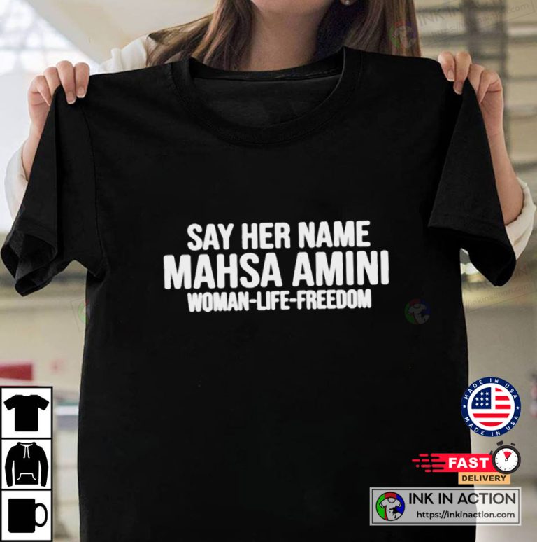 Say Her Name Mahsa Amini Freedom Mahsa Amini Iran T-shirt - Print your ...