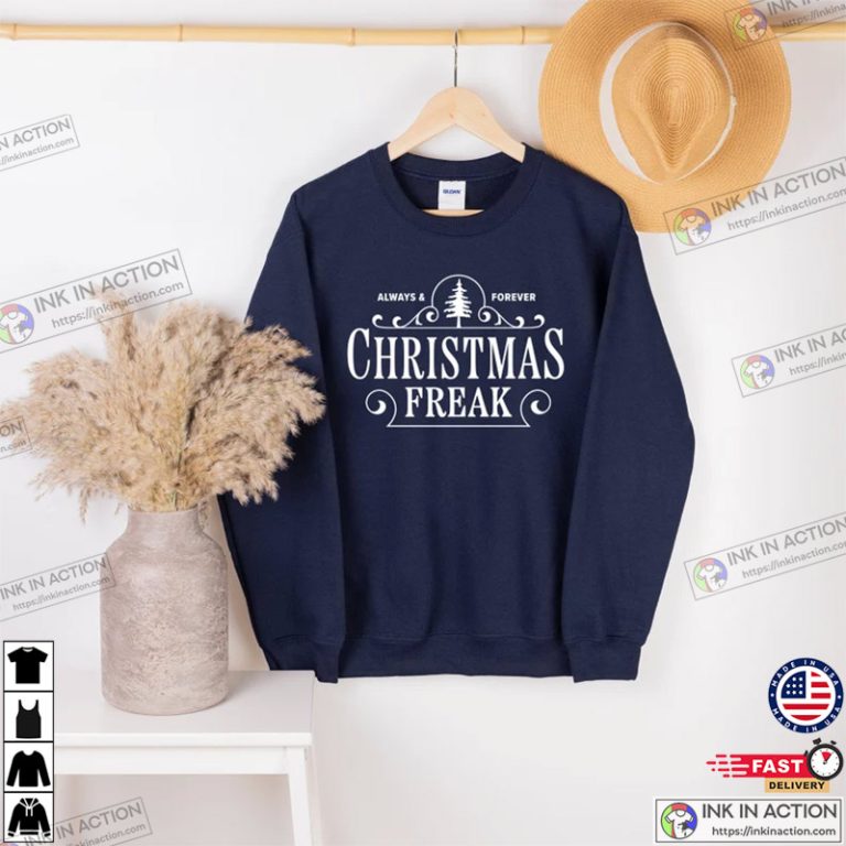 Christmas Freak Funny Christmas Shirt - Print your thoughts. Tell your ...