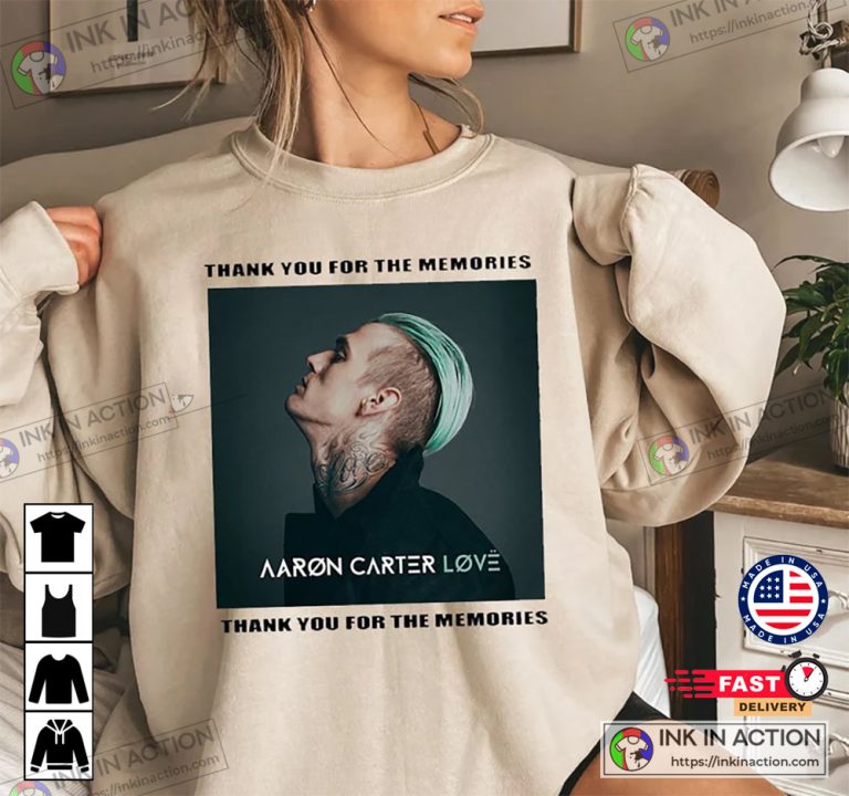 The Memories Aaron Carter Love RIP Aaron Carter Sweatshirt Aaron Carter ...