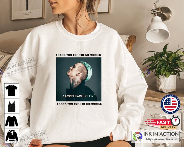 The Memories Aaron Carter Love RIP Aaron Carter Sweatshirt Aaron Carter ...