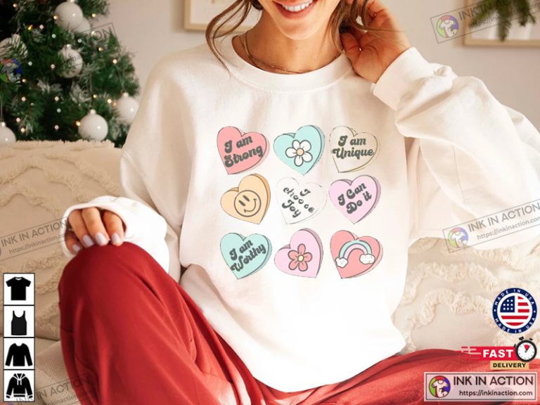 Positive Affirmations Candy Heart T-shirt - Print your thoughts. Tell ...