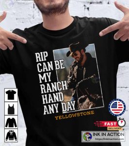 Rip Of Yellowstone Rip Ranch Hand TV Shirt - Print your thoughts. Tell ...