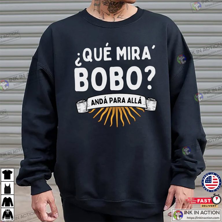 World Cup 2022 Lionel Messi Argentina Qué Miras Bobo Meme Shirt - Print ...