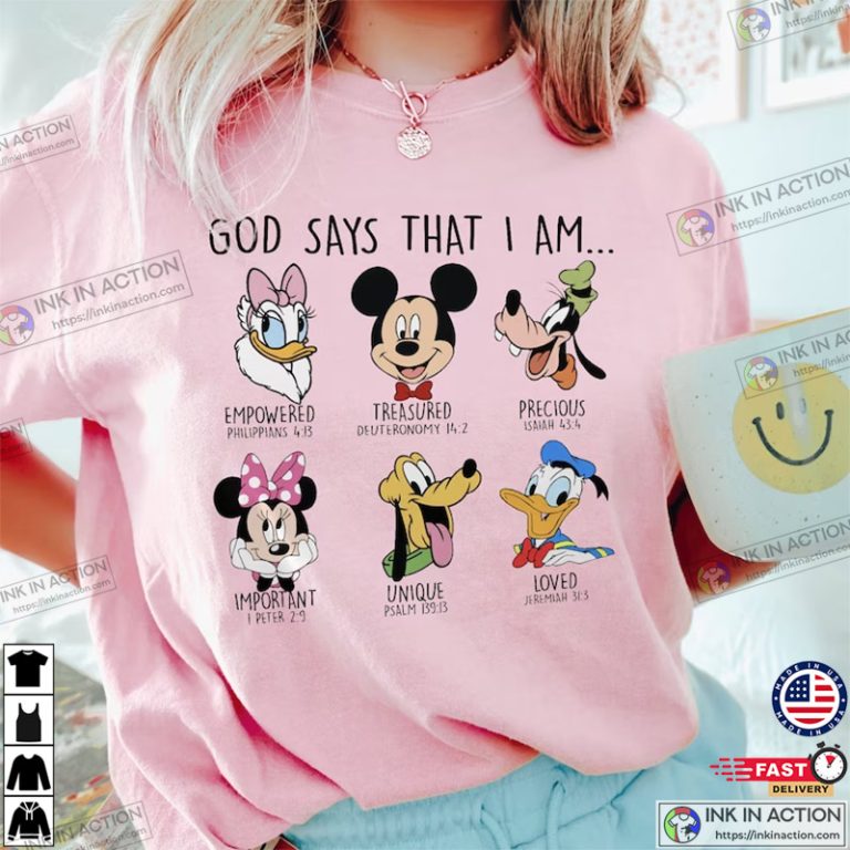God Says I am Disney Charater Shirt - Print your thoughts. Tell your ...
