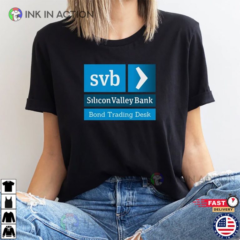 Silicon Valley Bank SVB Bond Trading Desk T-Shirt - Print your thoughts ...