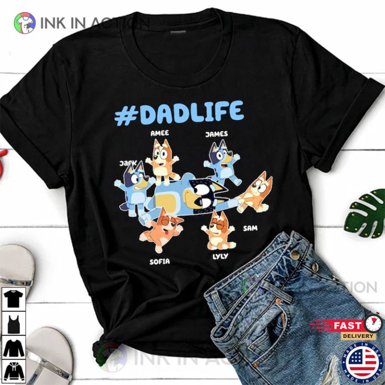 Custom Bluey Dad Shirt, Bluey Family - Print your thoughts. Tell your ...