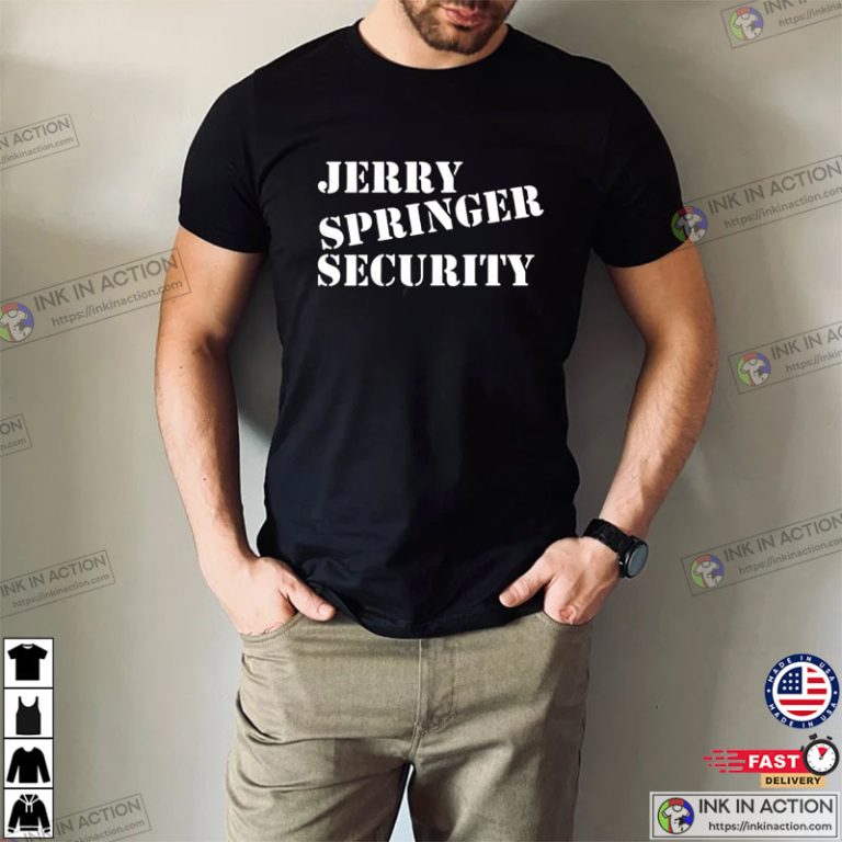 Jerry Springer Security Funny 90s T-Shirt - Print your thoughts. Tell ...