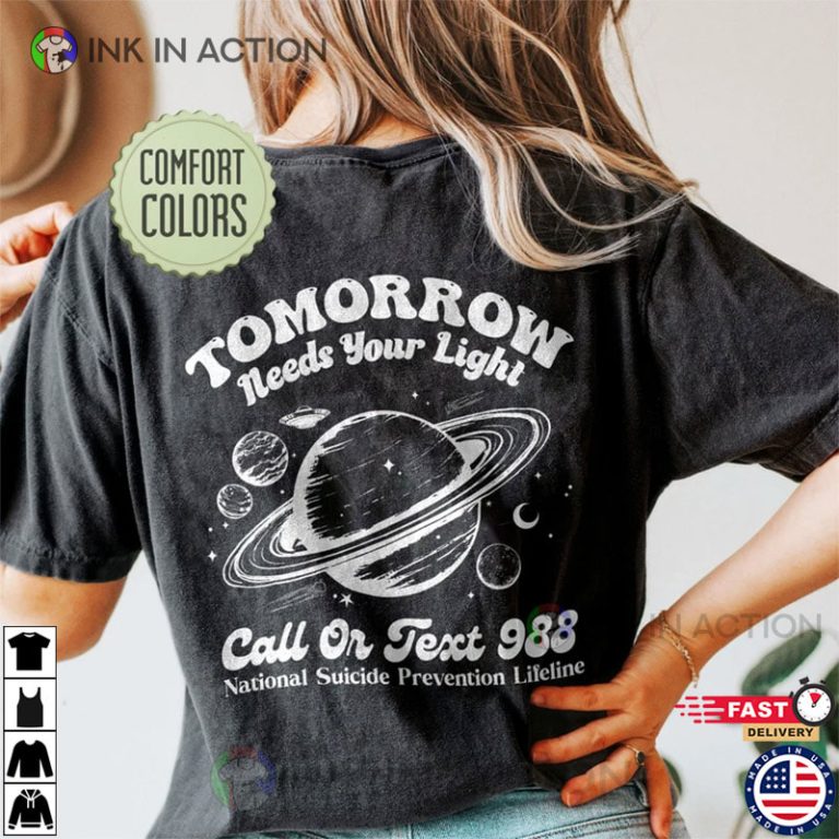 Tomorrow Needs Your Light Comfort Colors Shirt, Mental Health T-shirts - Print your thoughts ...