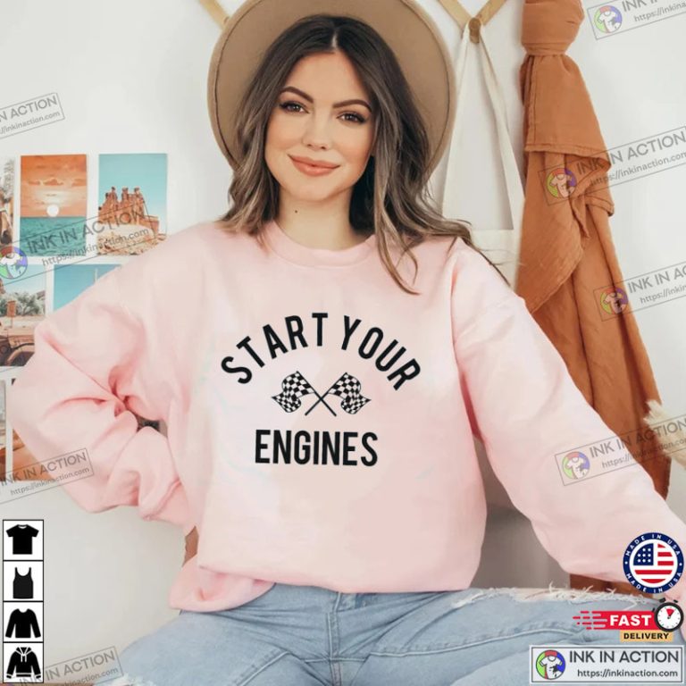 Start Your Engines Checkered Flag Racing Shirt - Print your thoughts ...
