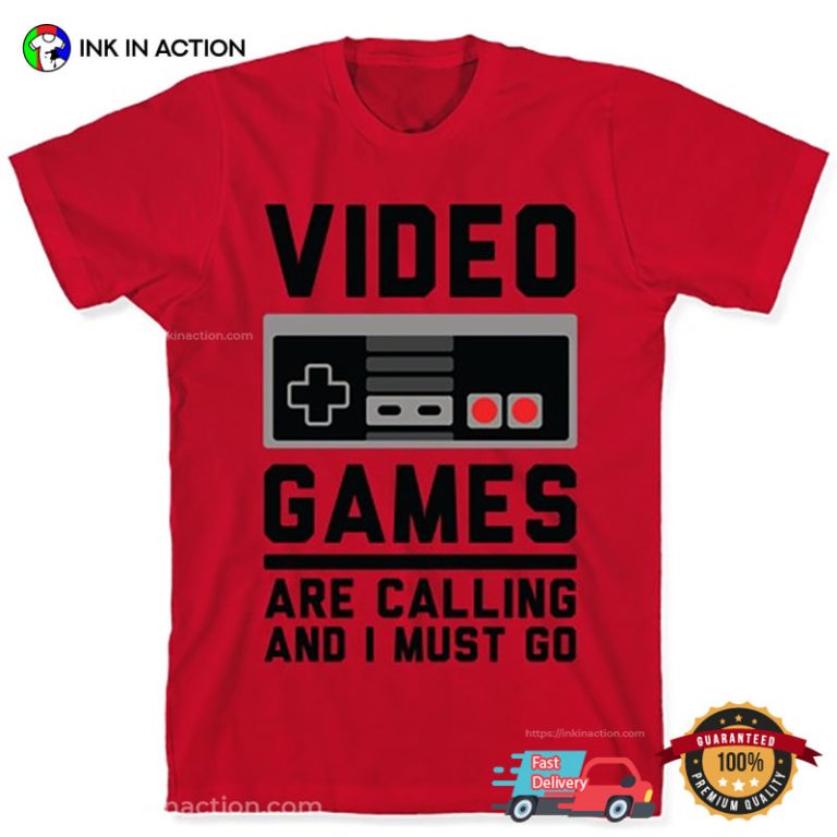 Video Games Are Calling Gamer Shirt - Print your thoughts. Tell your ...
