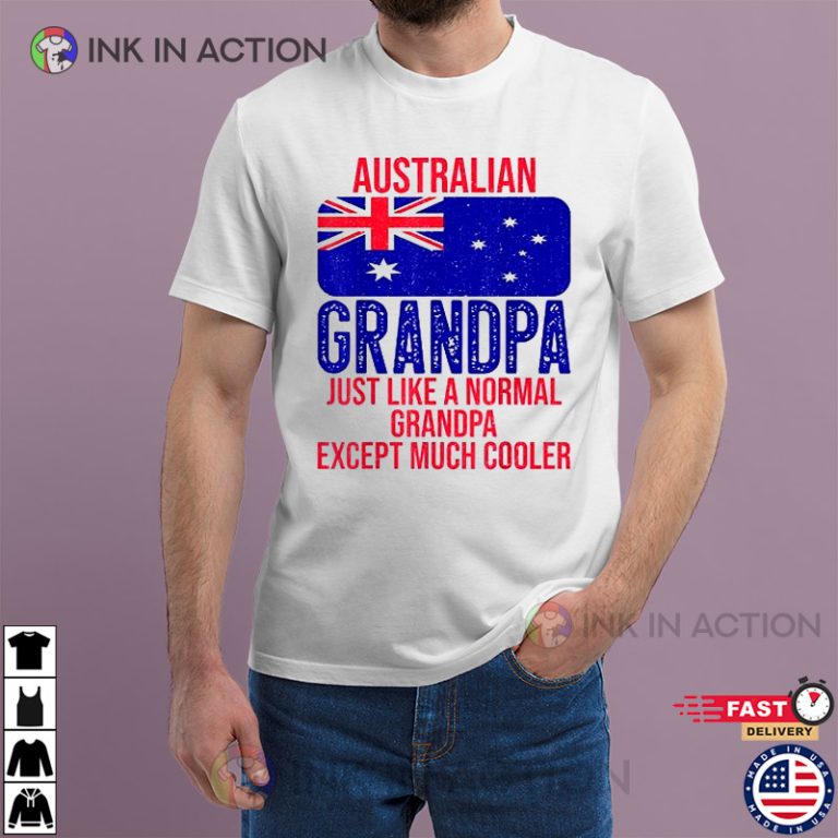 Australian Grandpa Shirt For Father's Day - Print your thoughts. Tell ...