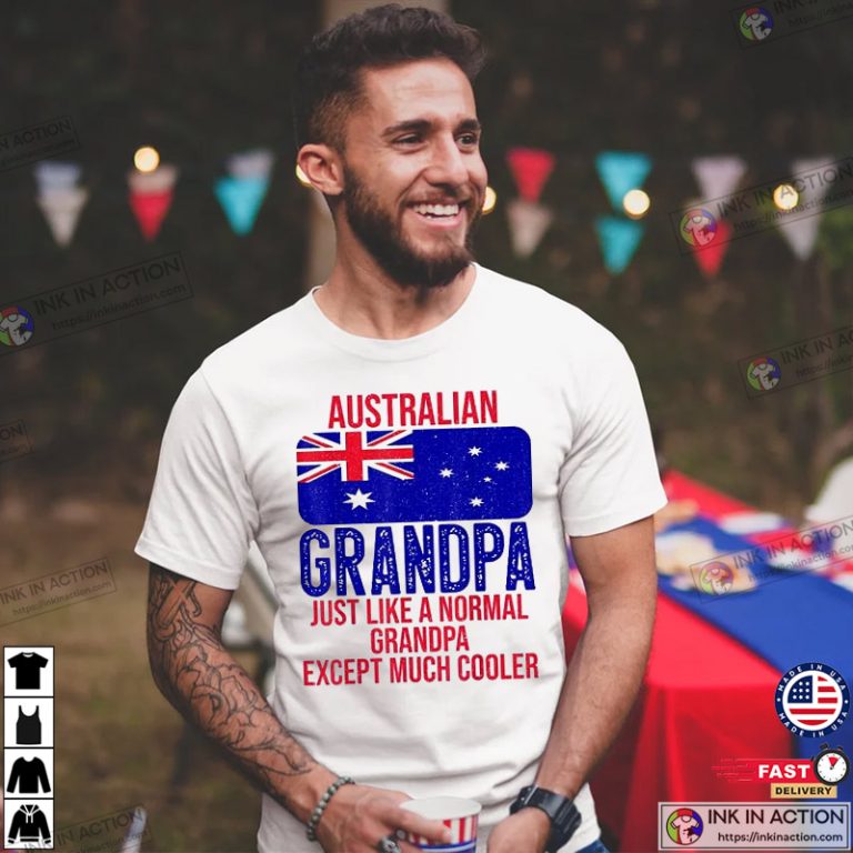 Australian Grandpa Shirt For Father's Day - Print your thoughts. Tell ...