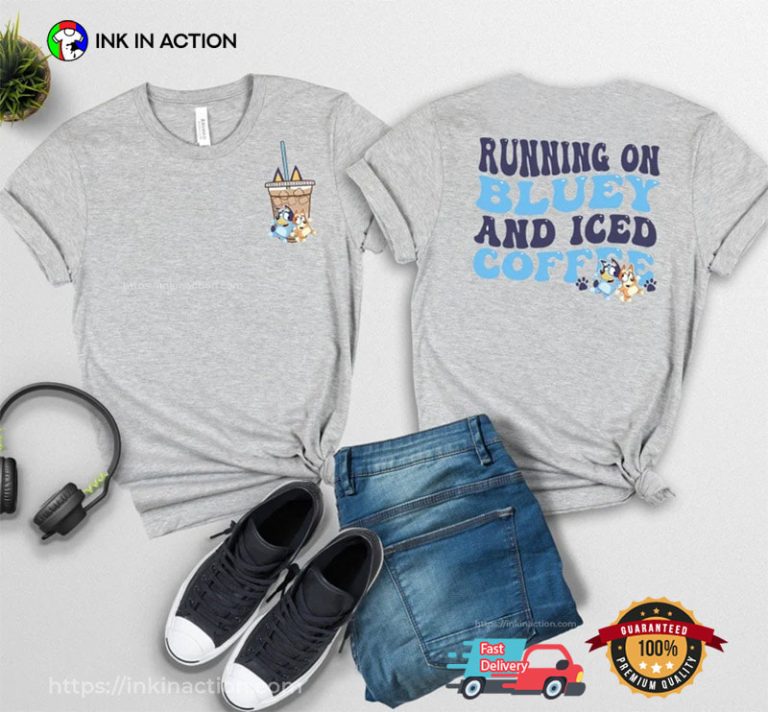 Bluey And Iced Coffee Shirt, Bluey Family Merch - Print your thoughts ...