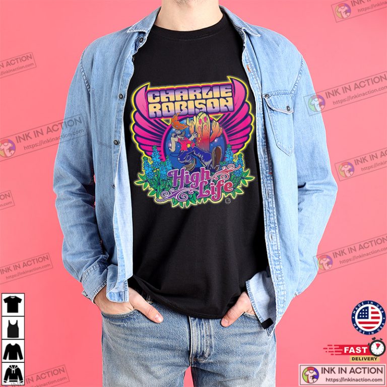 High Life Charlie Robinson Country Singer T-shirt - Print your thoughts ...