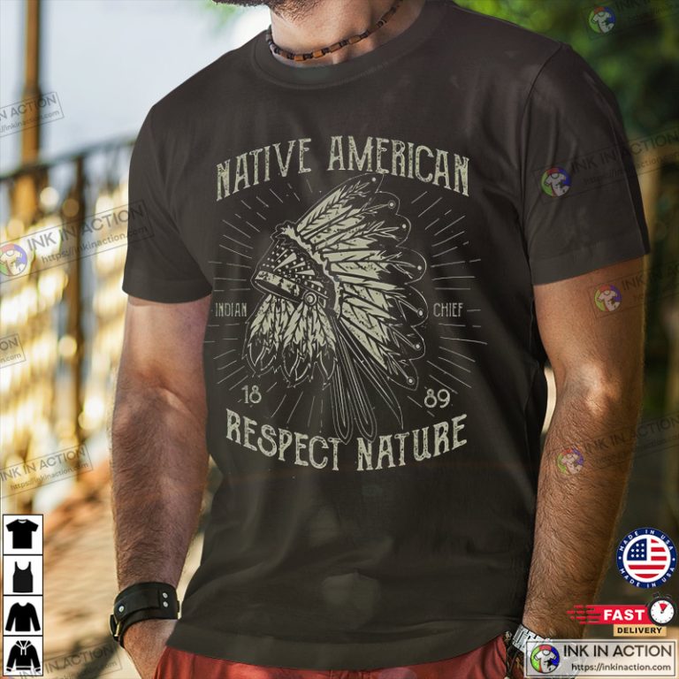 Native American Respect Nature Native American T-shirts - Print your ...