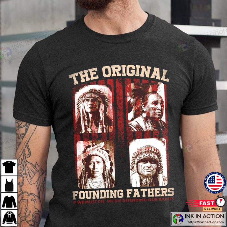 The Original Founding Fathers Native Americans Symbols Shirt - Print ...