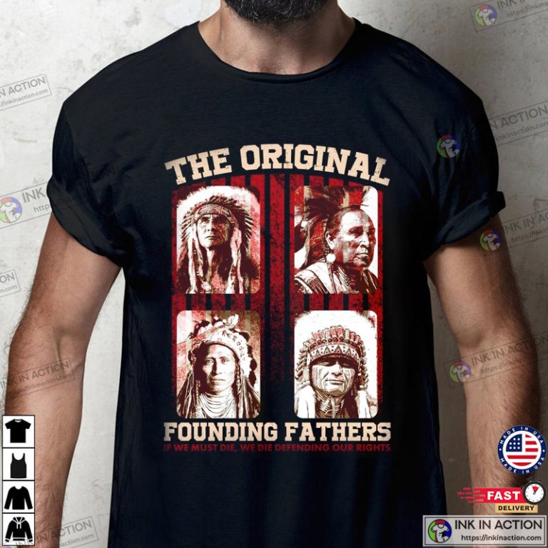 The Original Founding Fathers Native Americans Symbols Shirt - Print ...