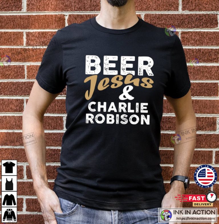 Beer Jesus And Charlie Robison Country Music T-Shirt - Print your ...