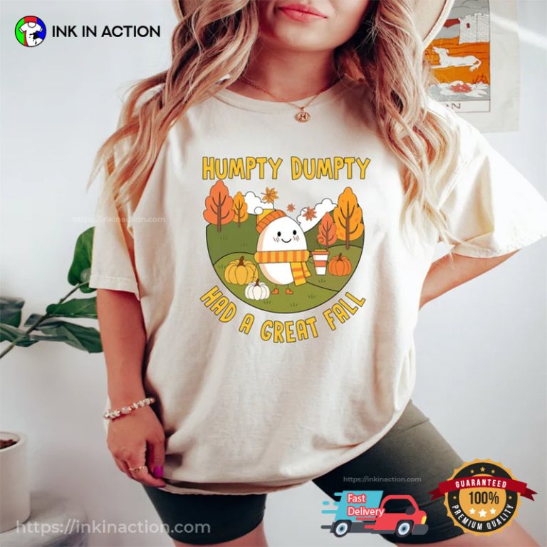 Humpty Dumpty Fall Season Comfort Colors Tee - Print your thoughts ...