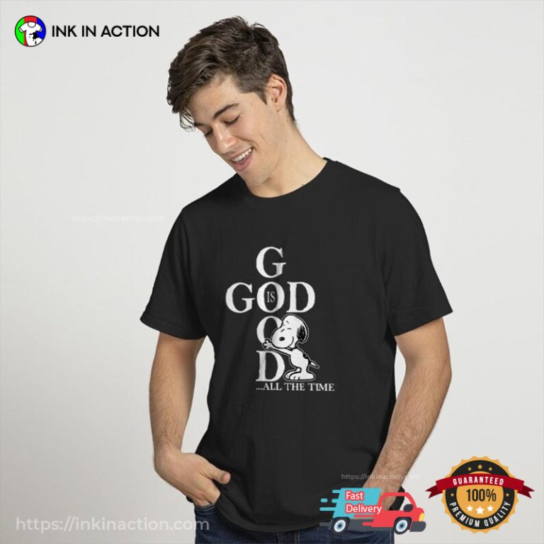 Peanuts Snoopy, God Is Good Snoopy Love God Best Shirt - Print your ...