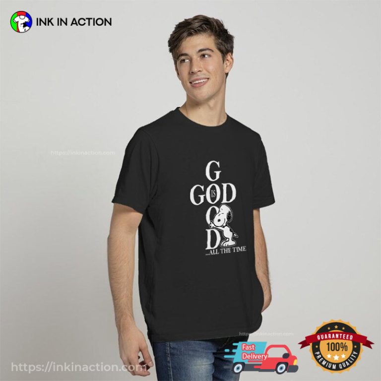 Peanuts Snoopy, God Is Good Snoopy Love God Best Shirt - Print your ...