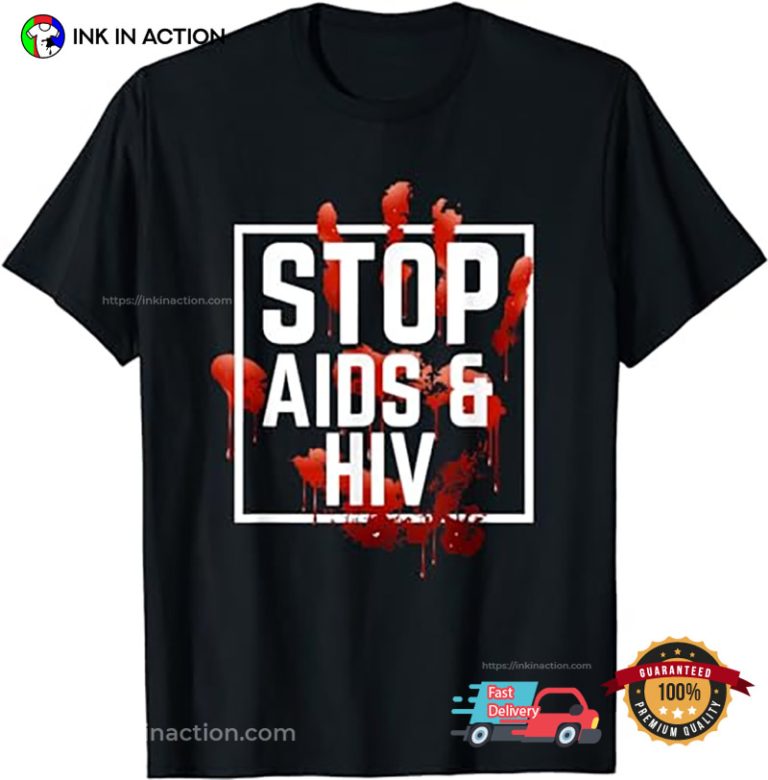 Stop AIDS & HIV Tee, HIV And Aids Awareness Month - Print your thoughts ...