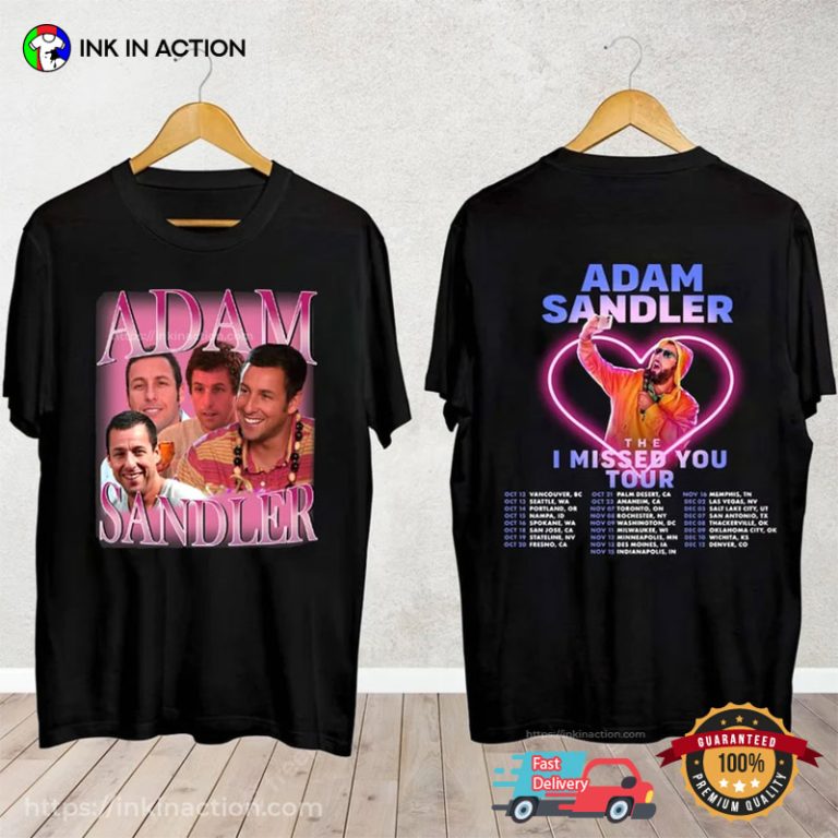 The I Missed You Adam Sandler Tour 2023 2 Sided Tee - Print your ...