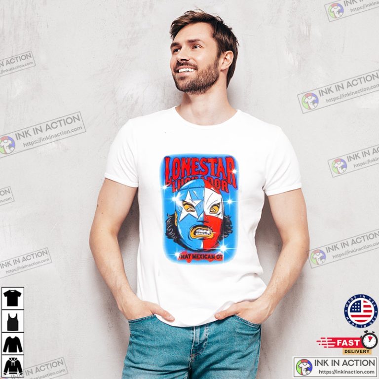Lonestar Luchador That Mexican OT Rapper Song T-Shirt - Print your ...