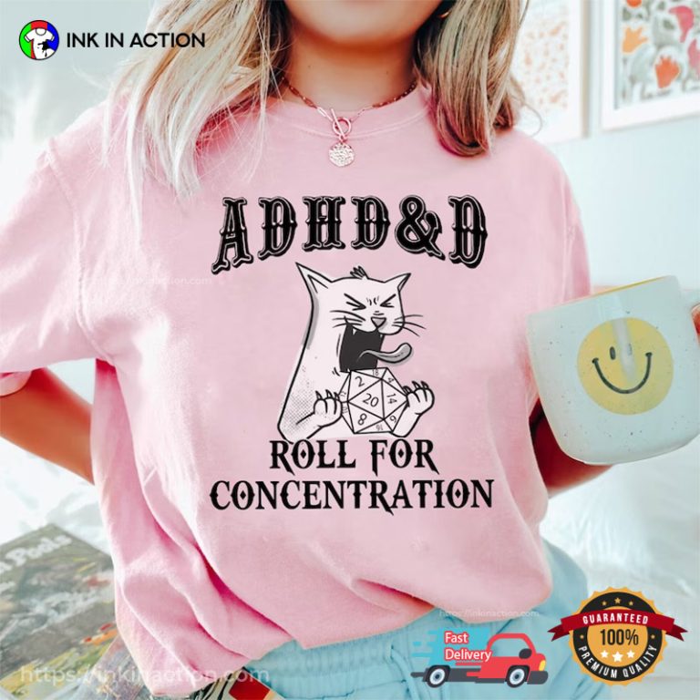 ADHD&D Roll For Concentration Funny Cat DND Shirts - Print your ...