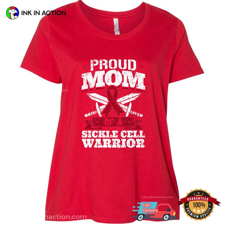 Proud Mom Of A Sickle Cell Warrior T-Shirt, Sickle Cell Awareness Day ...