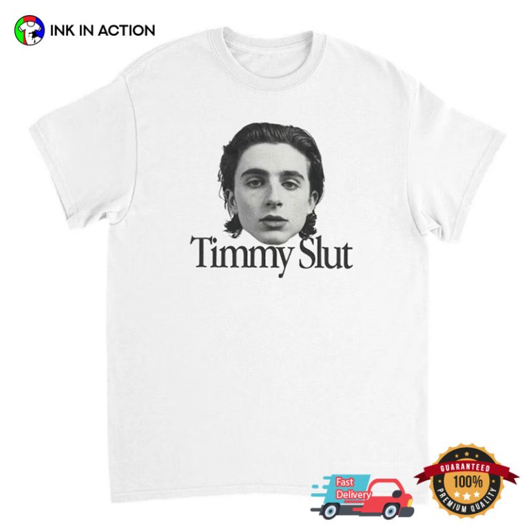 Timmy Chalamet Timmy Slut Vintage 90s Graphic Tee - Print your thoughts ...