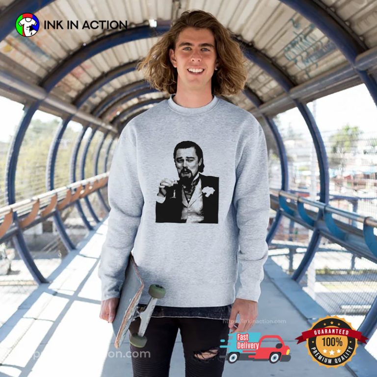 Leonardo Dicaprio Django Funny Meme T-Shirt - Print your thoughts. Tell ...