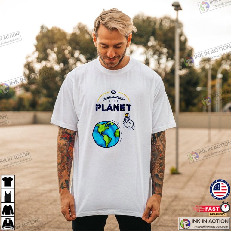 National Space Day Think Outside The Planet Tee - Print your thoughts ...