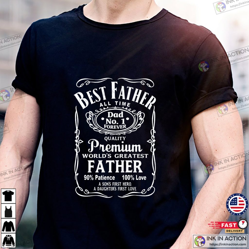 Best Father All Time Happy Fathers Day Shirt - Print your thoughts ...