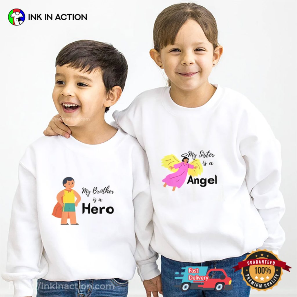 My Brother Is A Hero And My Sister Is A Angel Matching Shirt - Print ...