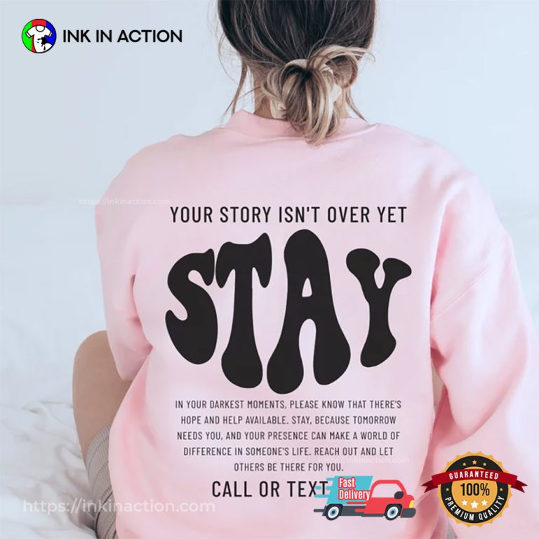 Your Story Isnt Over Yet Stay Mental Health Shirts - Print your ...