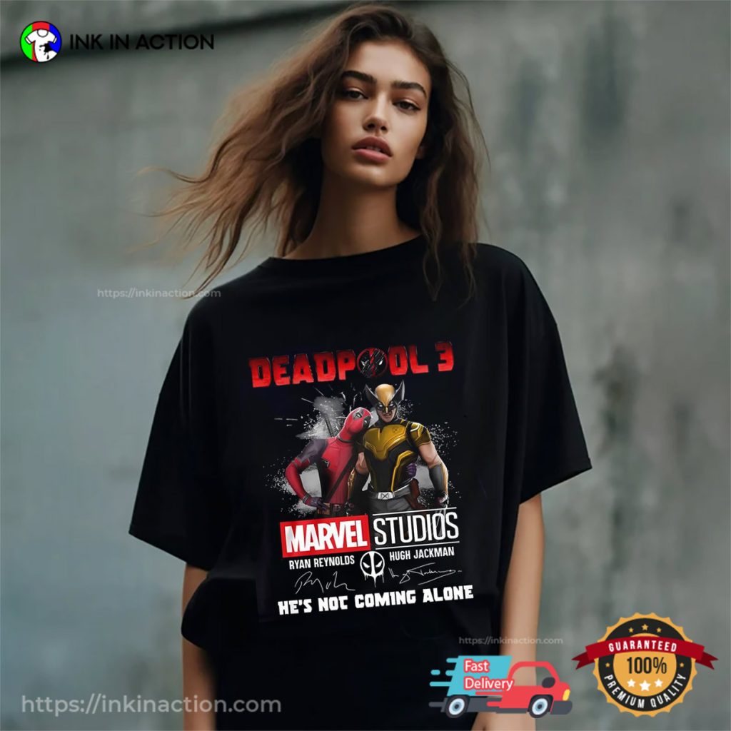 Deadpool 3 Marvel Studios We's Not Coming Alone T-shirt - Print your ...