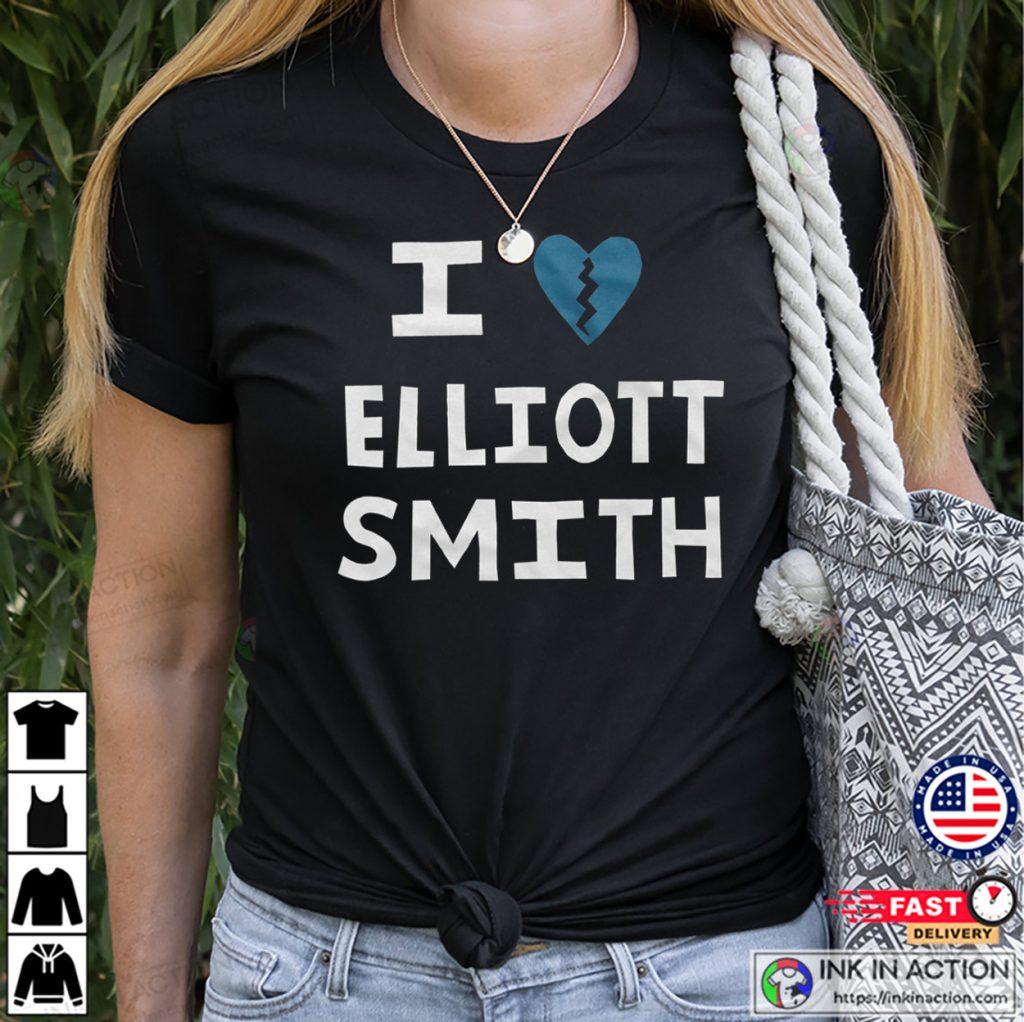 I Love Elliott Smith T-shirts - Print your thoughts. Tell your stories.