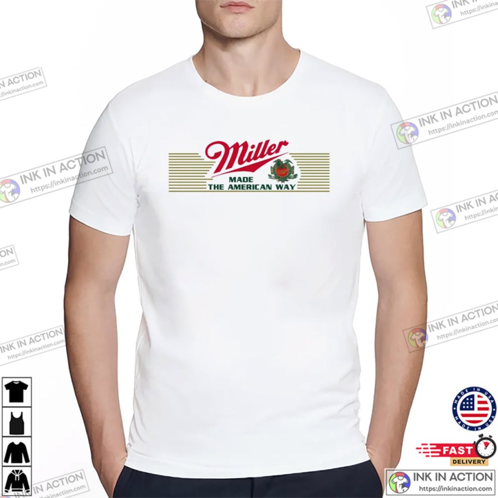 Miller Made The American Way Vintage Beer Shirts - Print your thoughts ...
