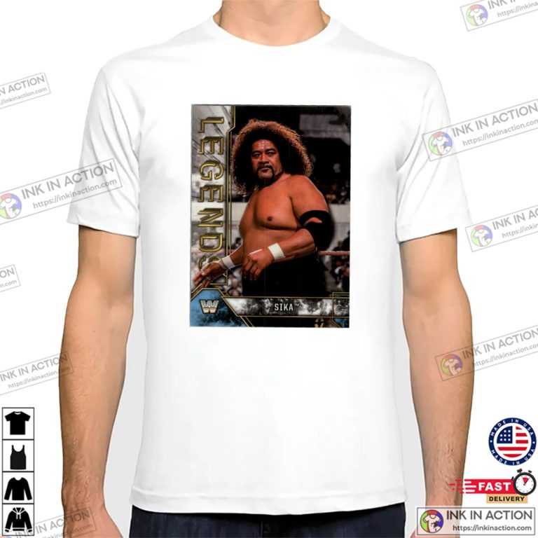 Sika Anoa'i The Legend WWE RIP T-shirt - Print your thoughts. Tell your ...