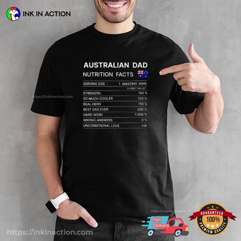 Australian Dad Nutrition Facts Funny Australian Father's Day T-shirt ...