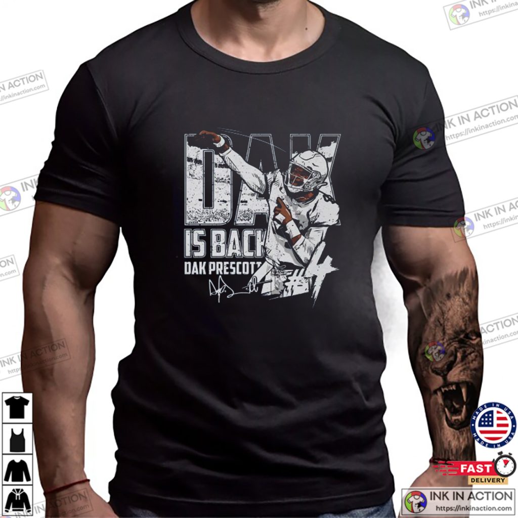 Dak Prescott Dallas Dak Is Back Signature T-shirt - Print your thoughts ...