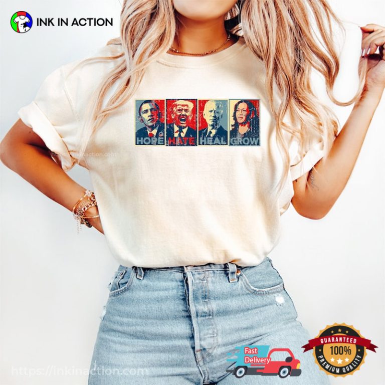 Hope Hate Heal Grow USA Presidents Comfort Colors T-shirt - Print your ...