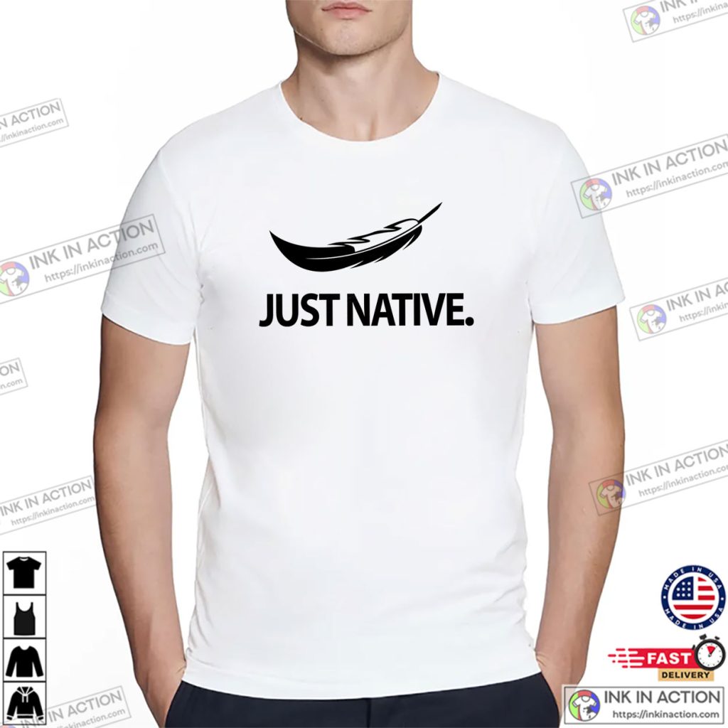 Just Native Feather Native American Basic T-shirt - Print your thoughts ...