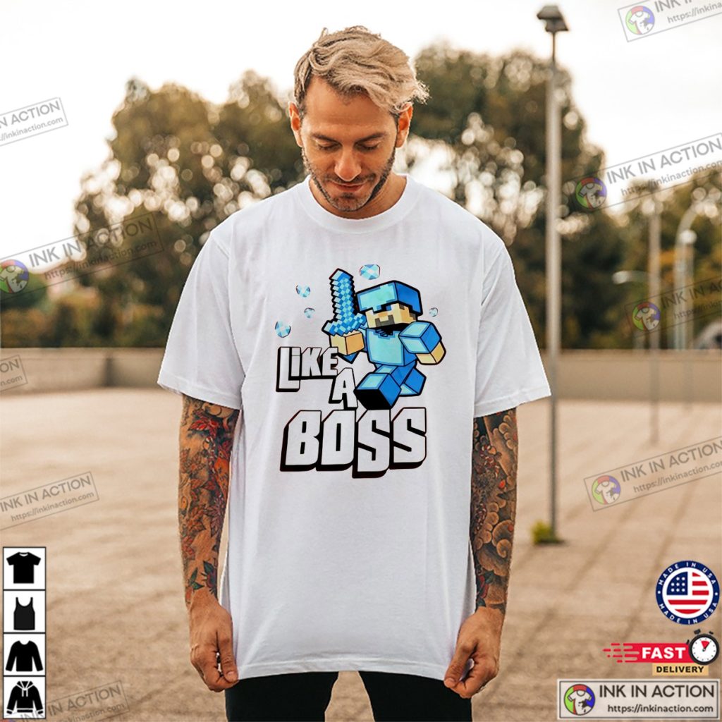 Minecraft Like A Boss 2024 Shirt - Print your thoughts. Tell your stories.