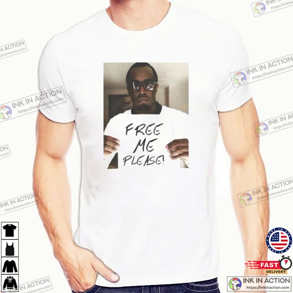 Free Me Please Free Diddy Meme T-shirt - Print your thoughts. Tell your ...