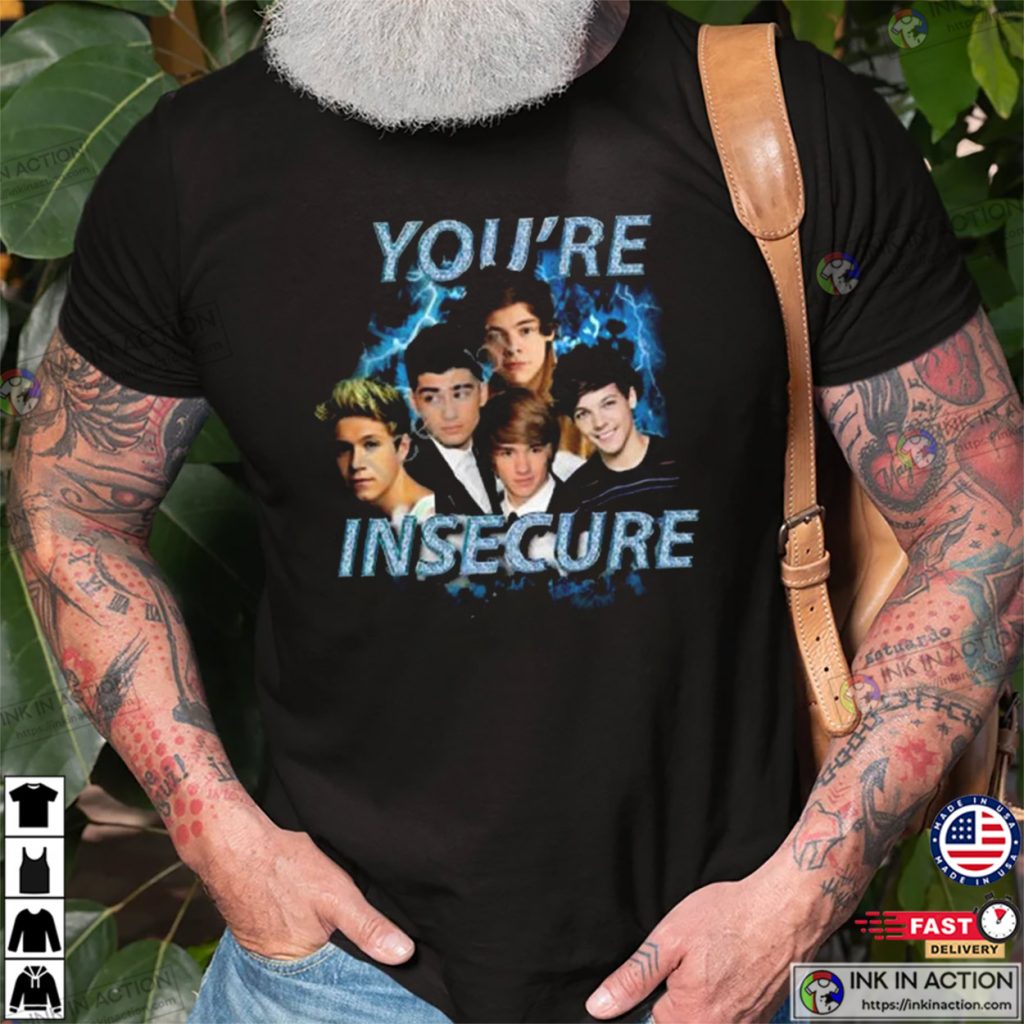 You’re Insecure One Direction Tour 2024 T-shirt - Print your thoughts ...