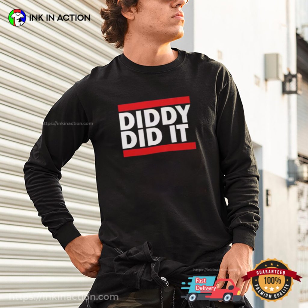 Diddy Did It Funny P Diddy T-shirt - Print your thoughts. Tell your ...