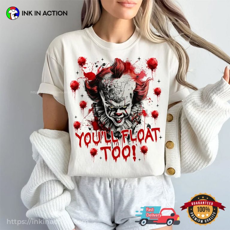 You'll Float Too The Clown Pennywise IT Comfort Colors T-shirt - Print ...